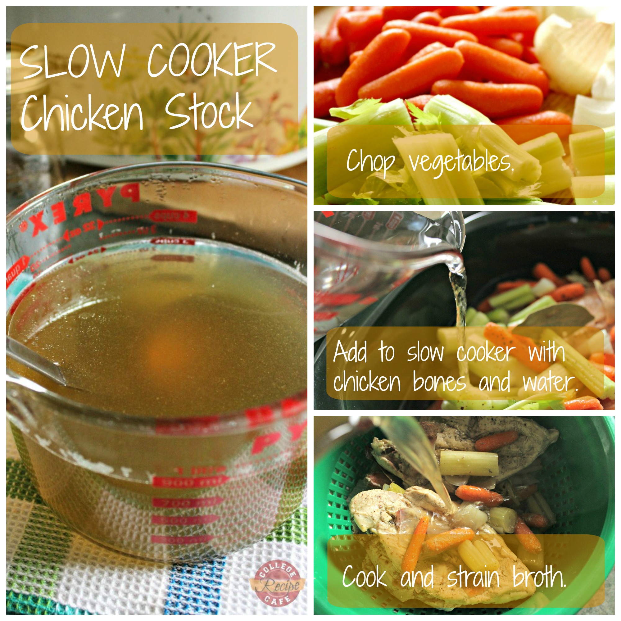 Slow Cooker Chicken Stock: Cooking Basics – College Recipe Cafe